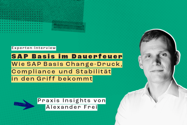 SAP Basis im Dauerfeuer: Best Practices für Change & Stabilität